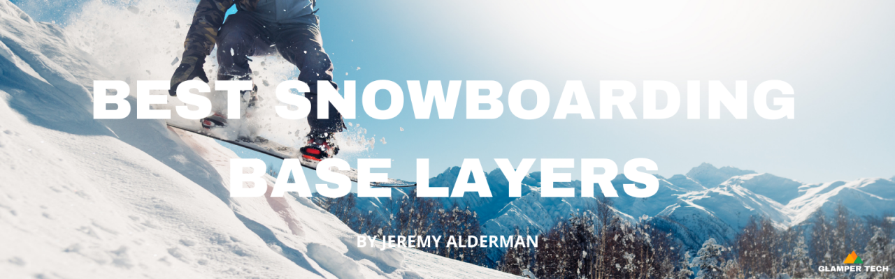 Best Snowboarding Base Layers for 2022 | Glamper Tech